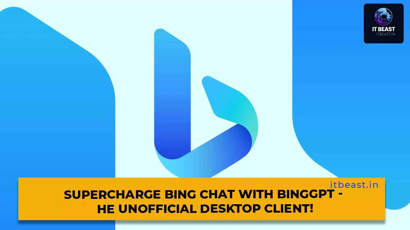 Supercharge Bing Chat with BingGPT - The Unofficial Desktop Client!