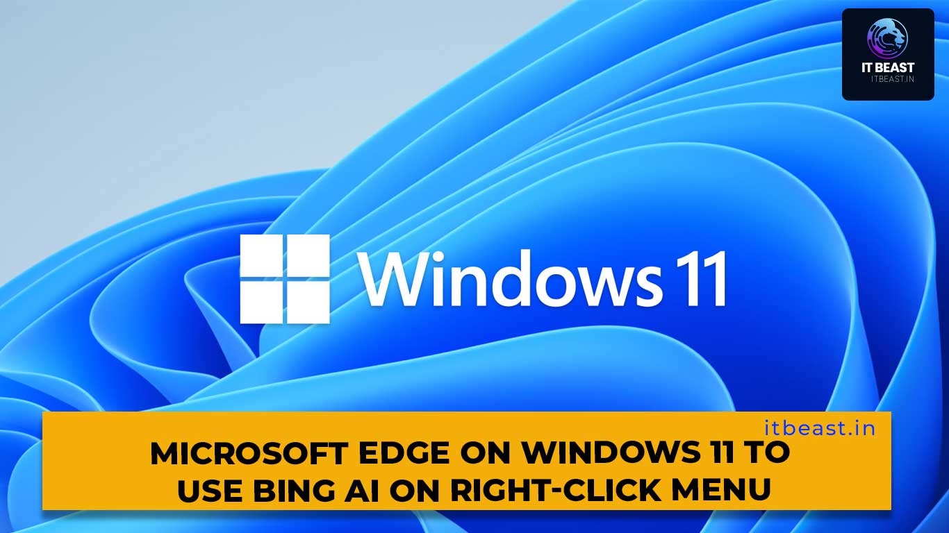 Microsoft Edge on Windows 11 to Use Bing AI on Right-Click Menu